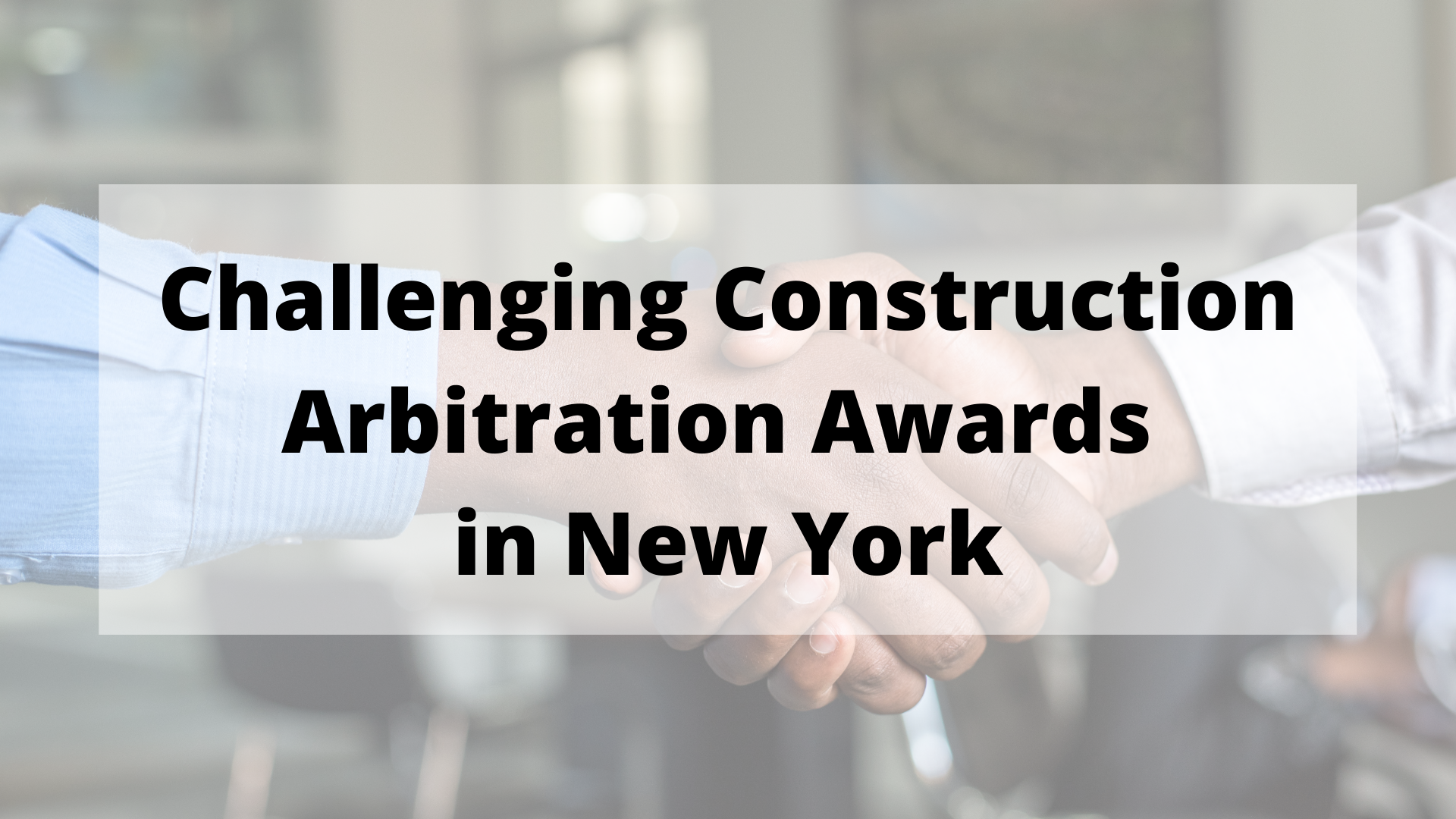 Challenging Construction Arbitration Awards in New York