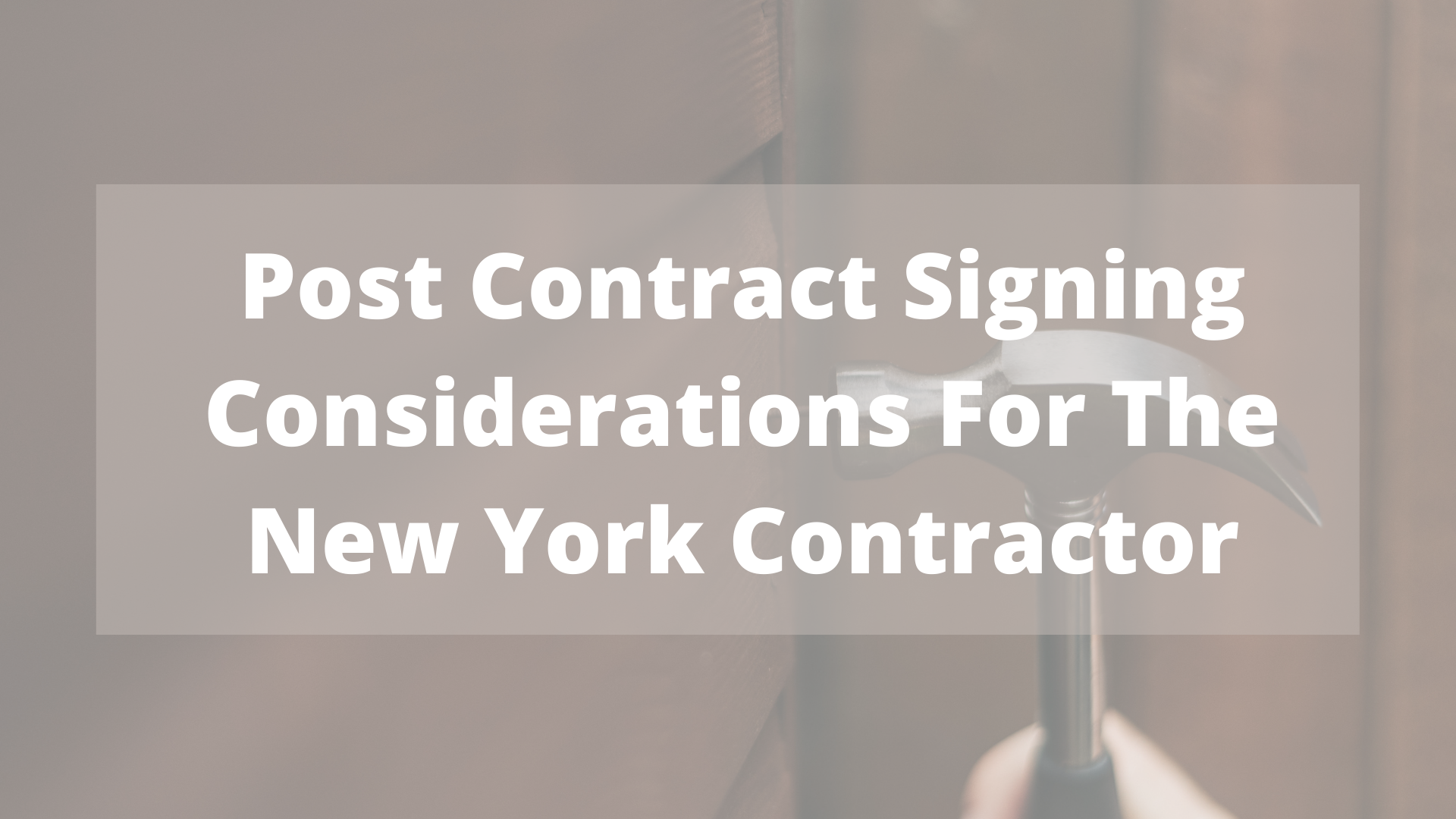 Post Contract Signing Considerations For The New York Contractor - The ...