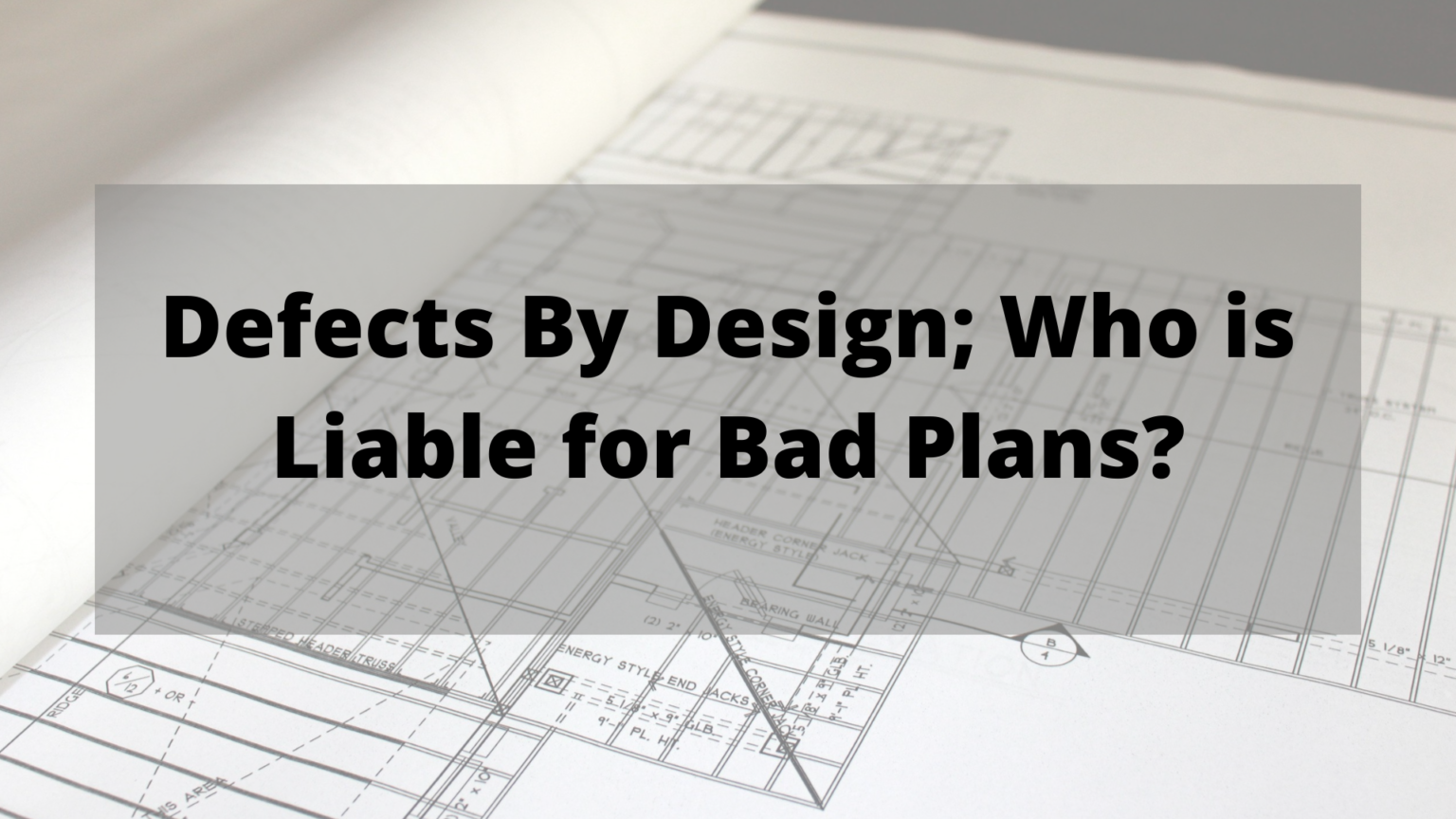 Defects By Design; Who is Liable for Bad Plans? - The Law Offices of ...