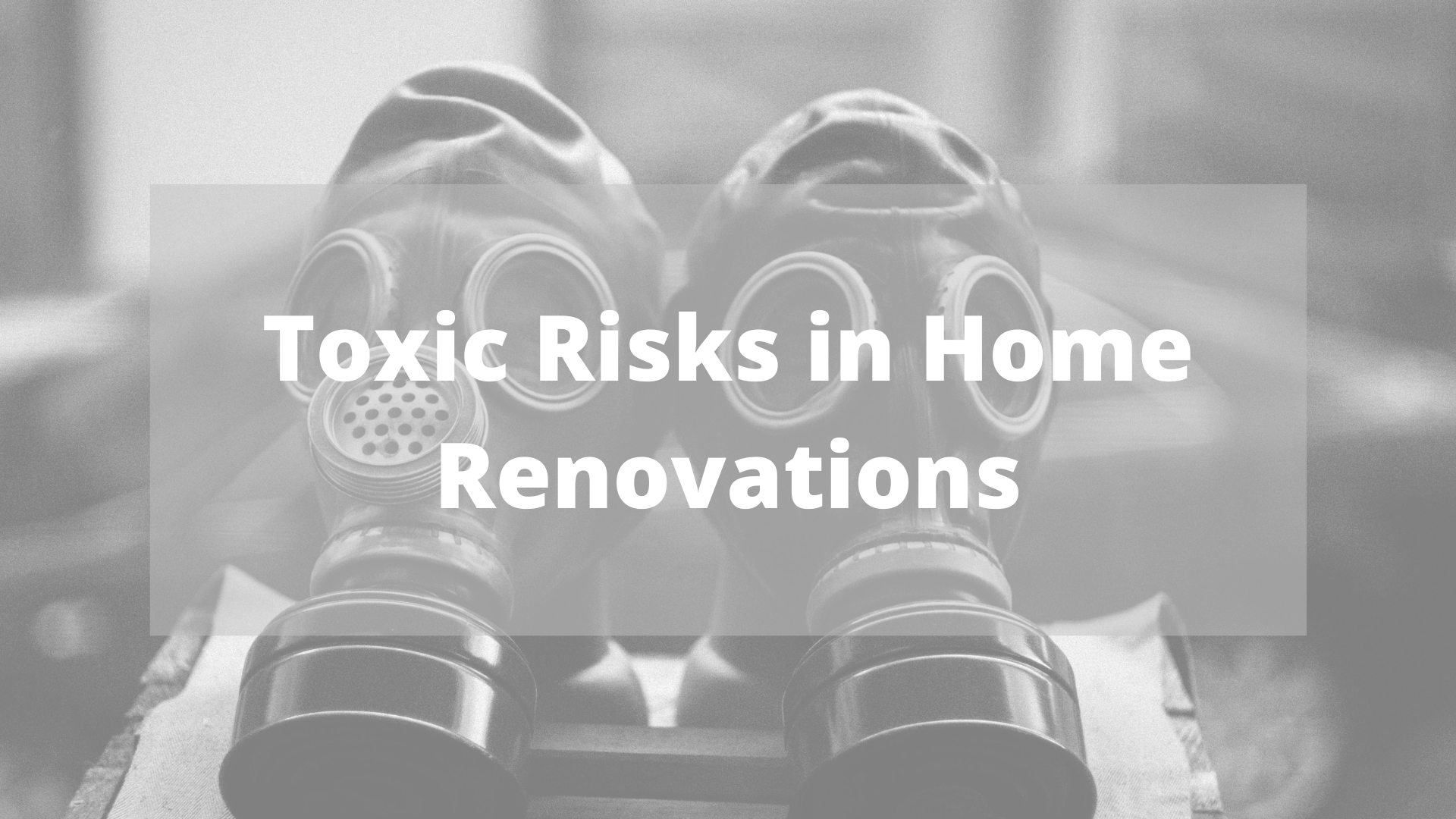 Toxic Risks in Home Renovations - The Law Offices of John Caravella, P.C.