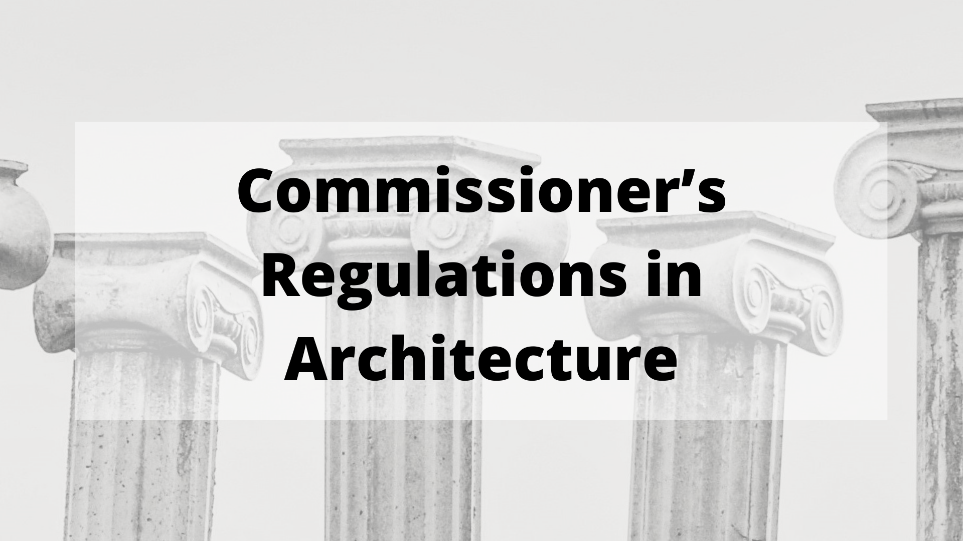 Commissioner's Regulations in Architecture | Law Offices of John Caravella