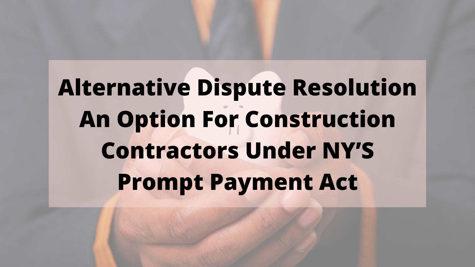 Alternative Dispute Resolution An Option For Construction Contractors ...