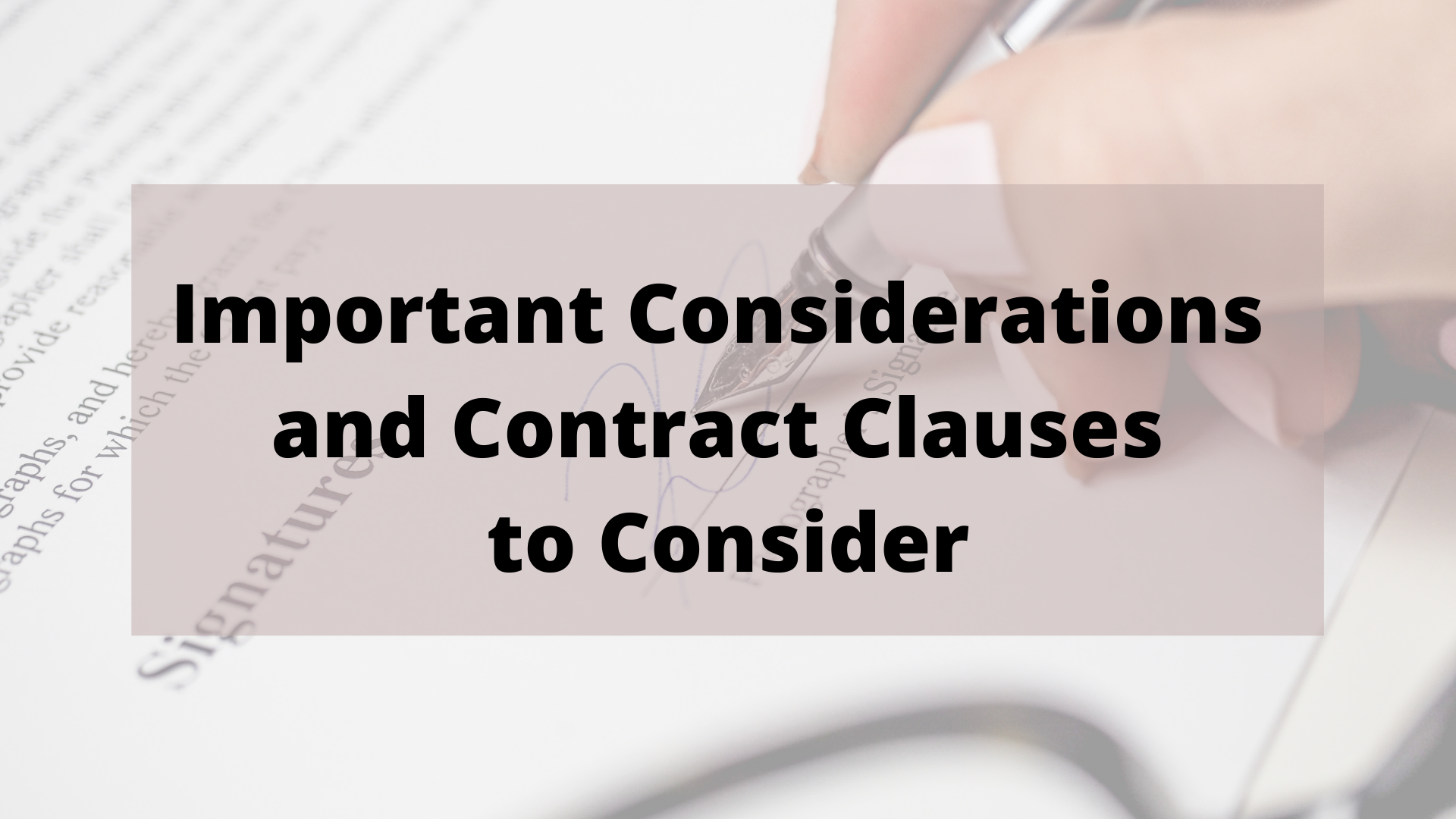 Contract Clauses and other Important Considerations