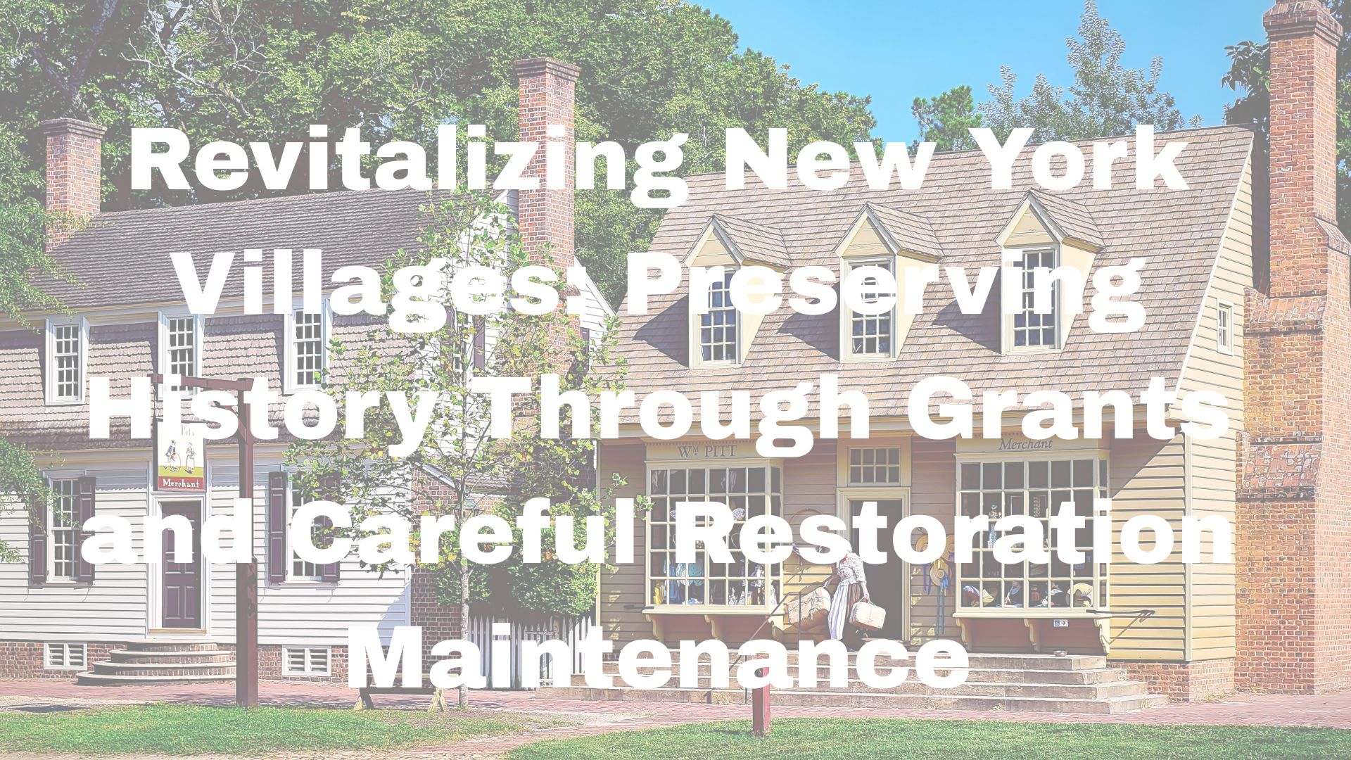 Revitalizing New York Villages: Preserving History Through Grants and ...