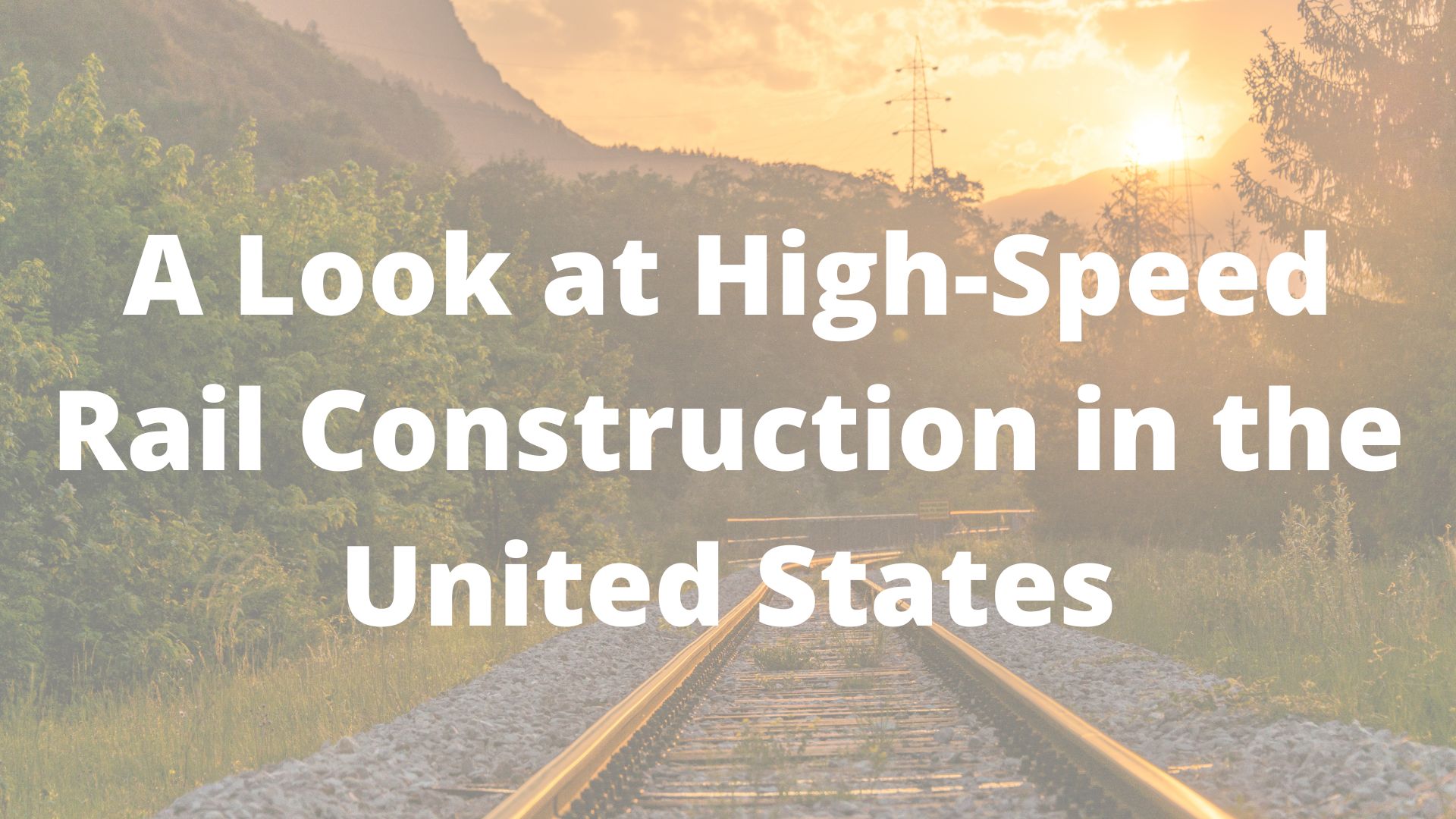 A Look at High-Speed Rail Construction in the United States - The Law ...