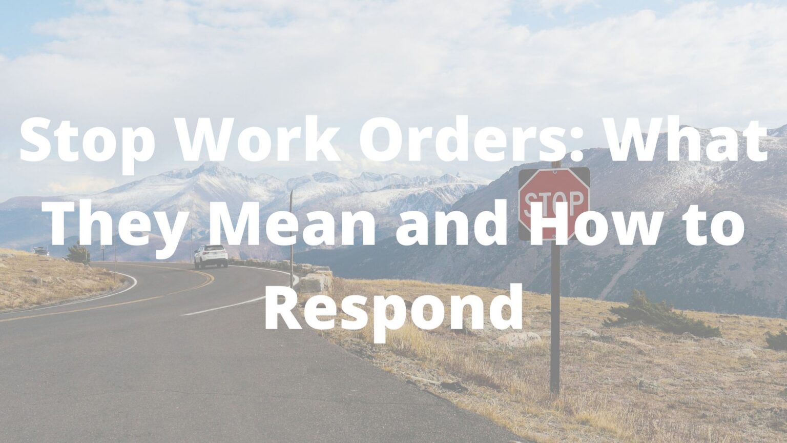 Stop Work Orders: What They Mean and How to Respond - The Law Offices ...