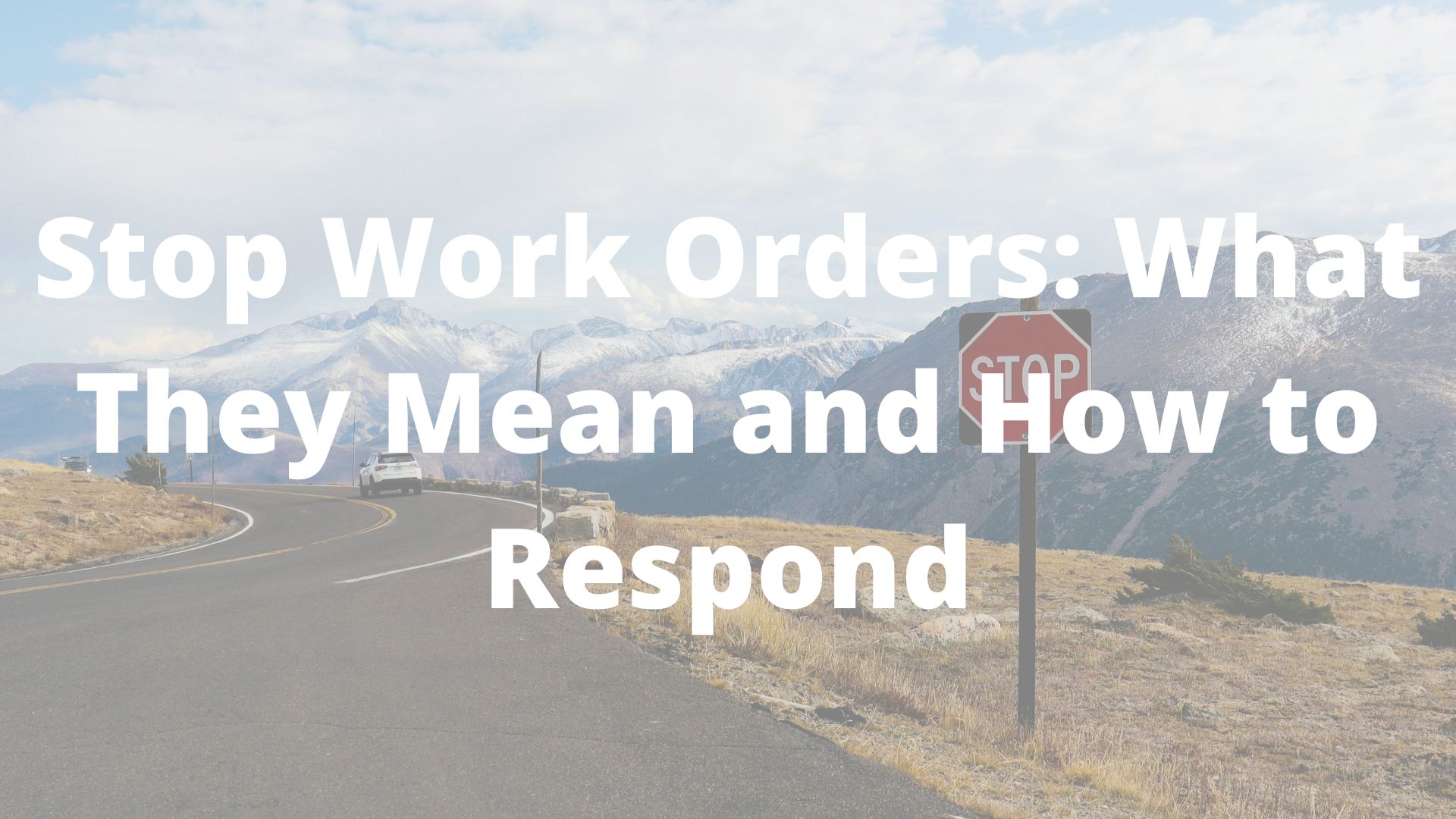 Stop Work Orders: What They Mean and How to Respond - The Law Offices ...