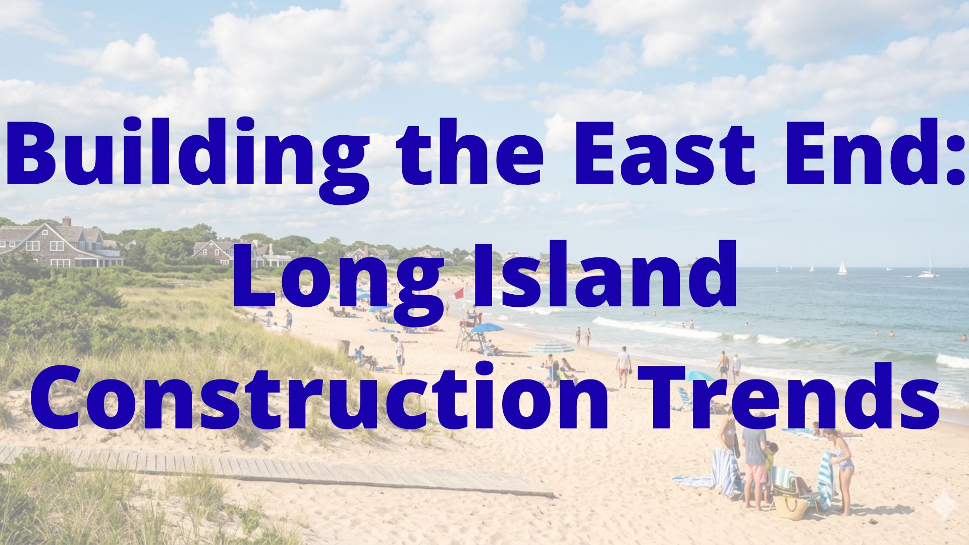 Building the East End: Long Island Construction Trends - The Law ...